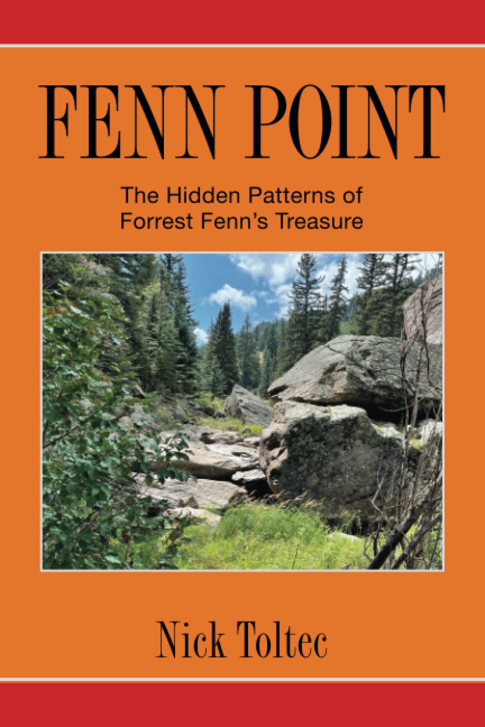 Fenn Point: The Hidden Patterns of Forrest Fenn’s Treasure: Toltec ...