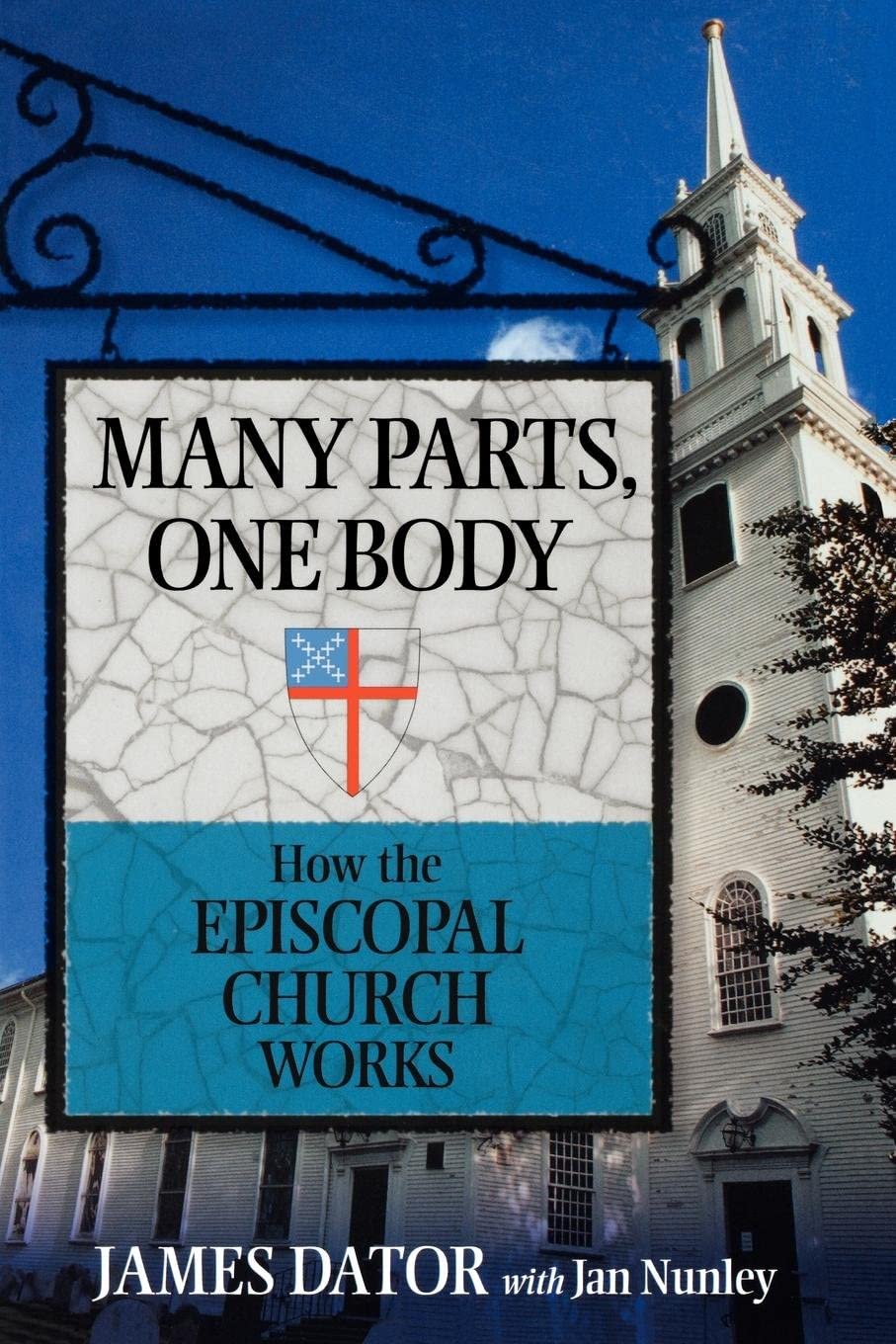 Many Parts, One Body: How the Episcopal Church Works: Dator, James ...