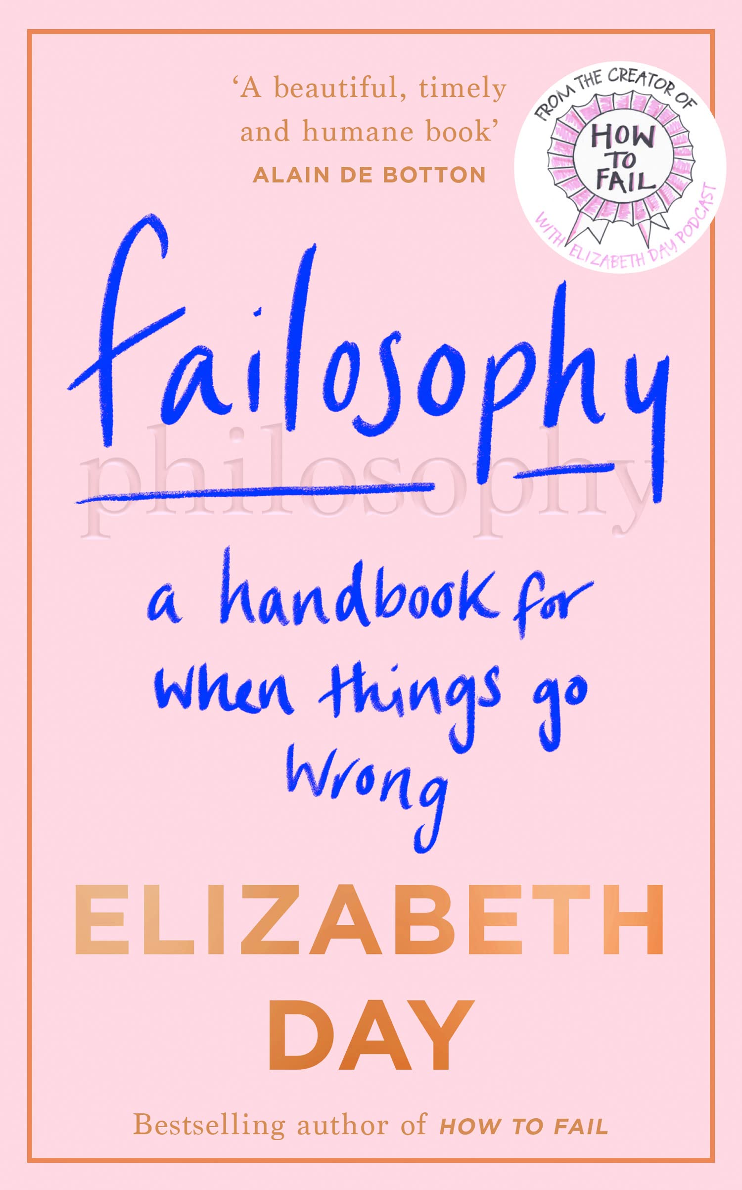 Failosophy: A Handbook For When Things Go Wrong: Day, Elizabeth ...
