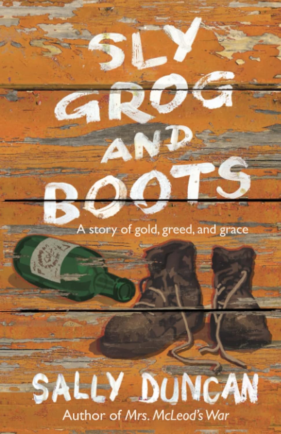 Amazon.com: Sly Grog and Boots: A story of gold, greed, and grace ...