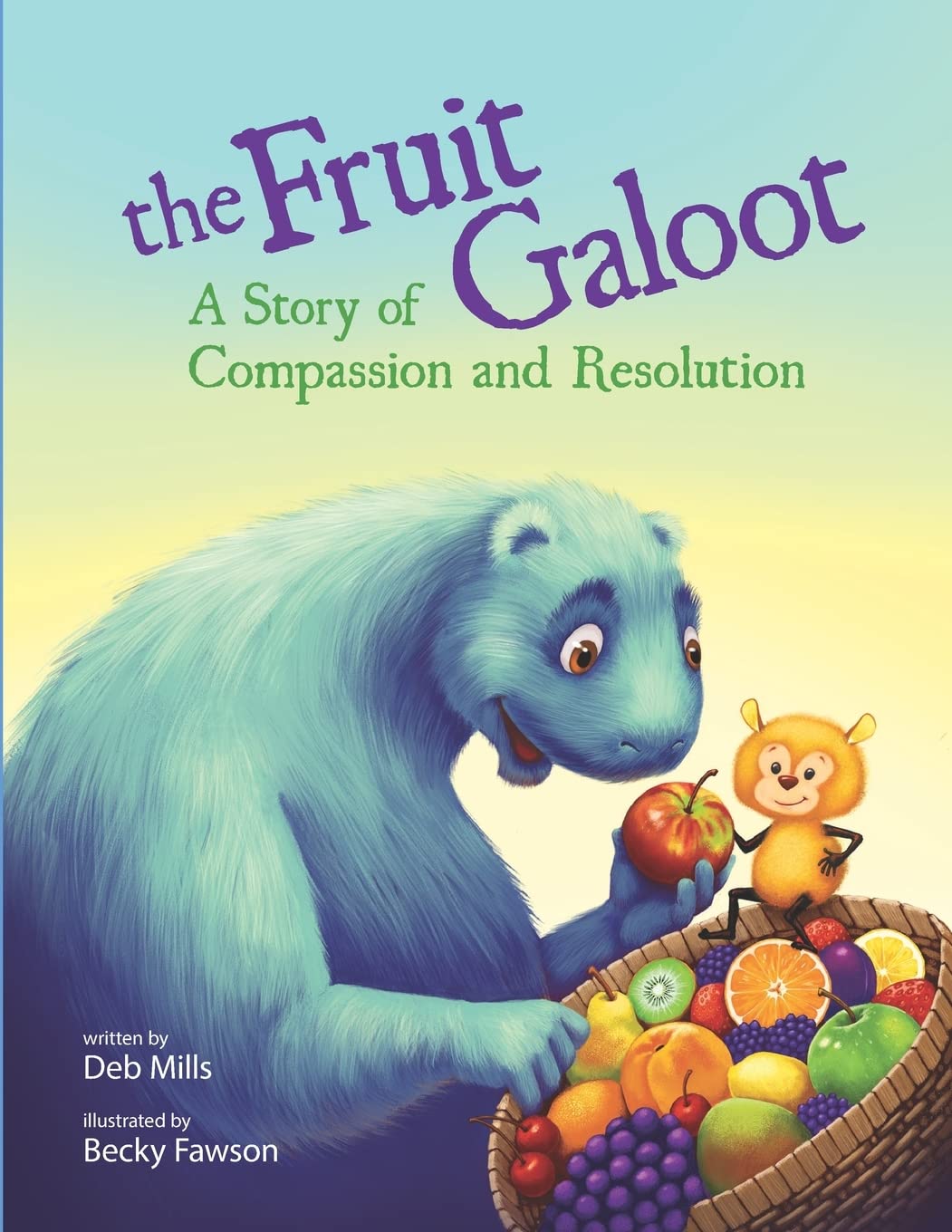 The Fruit Galoot: A Story of Compassion and Resolution: Mills, Deb ...