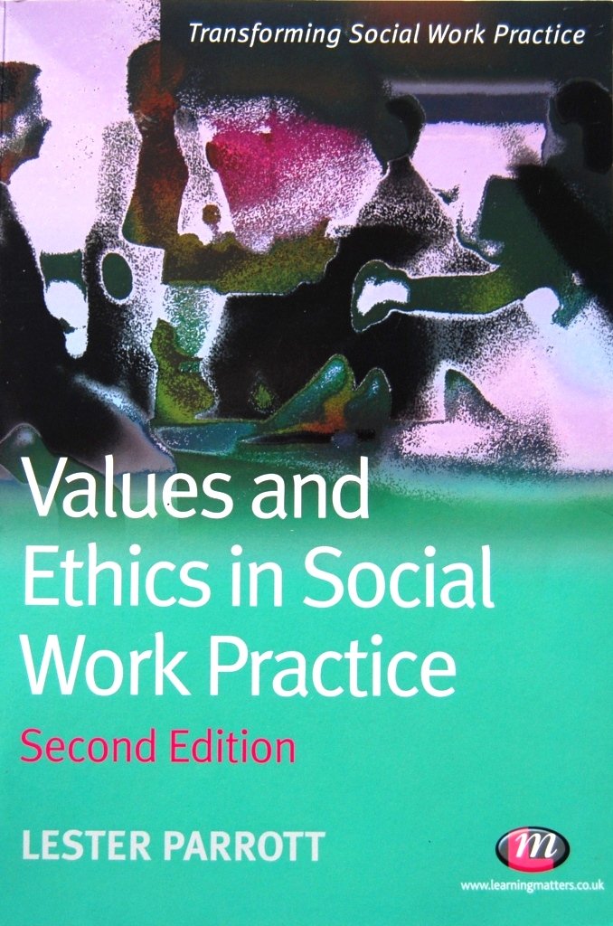 Values and Ethics in Social Work Practice (Transforming Social Work ...