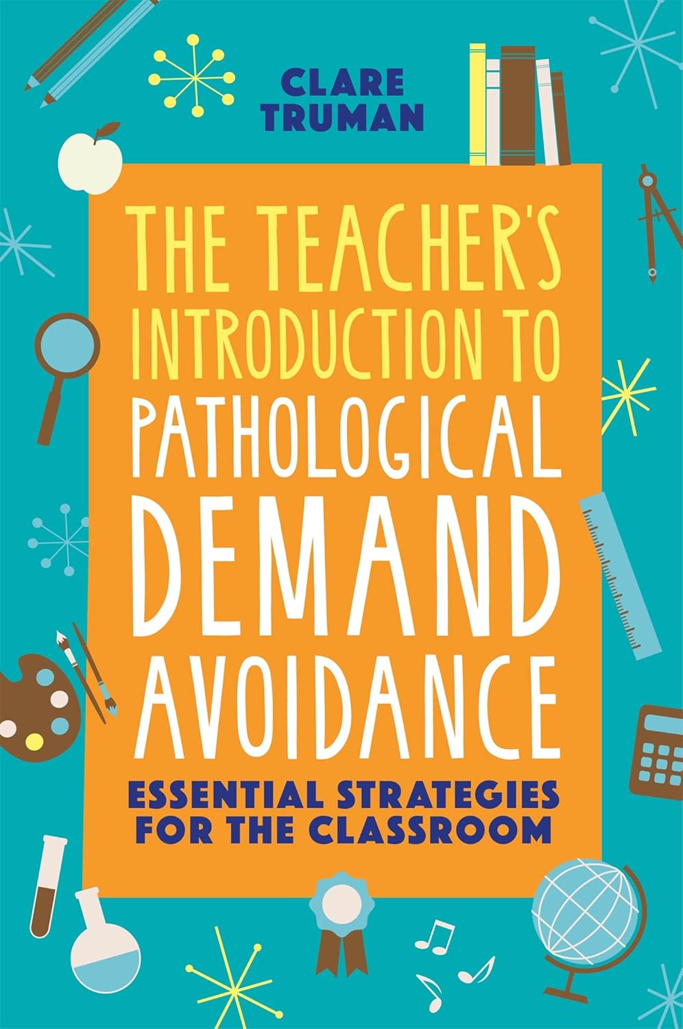 The Teacher's Introduction to Pathological Demand Avoidance: Truman ...