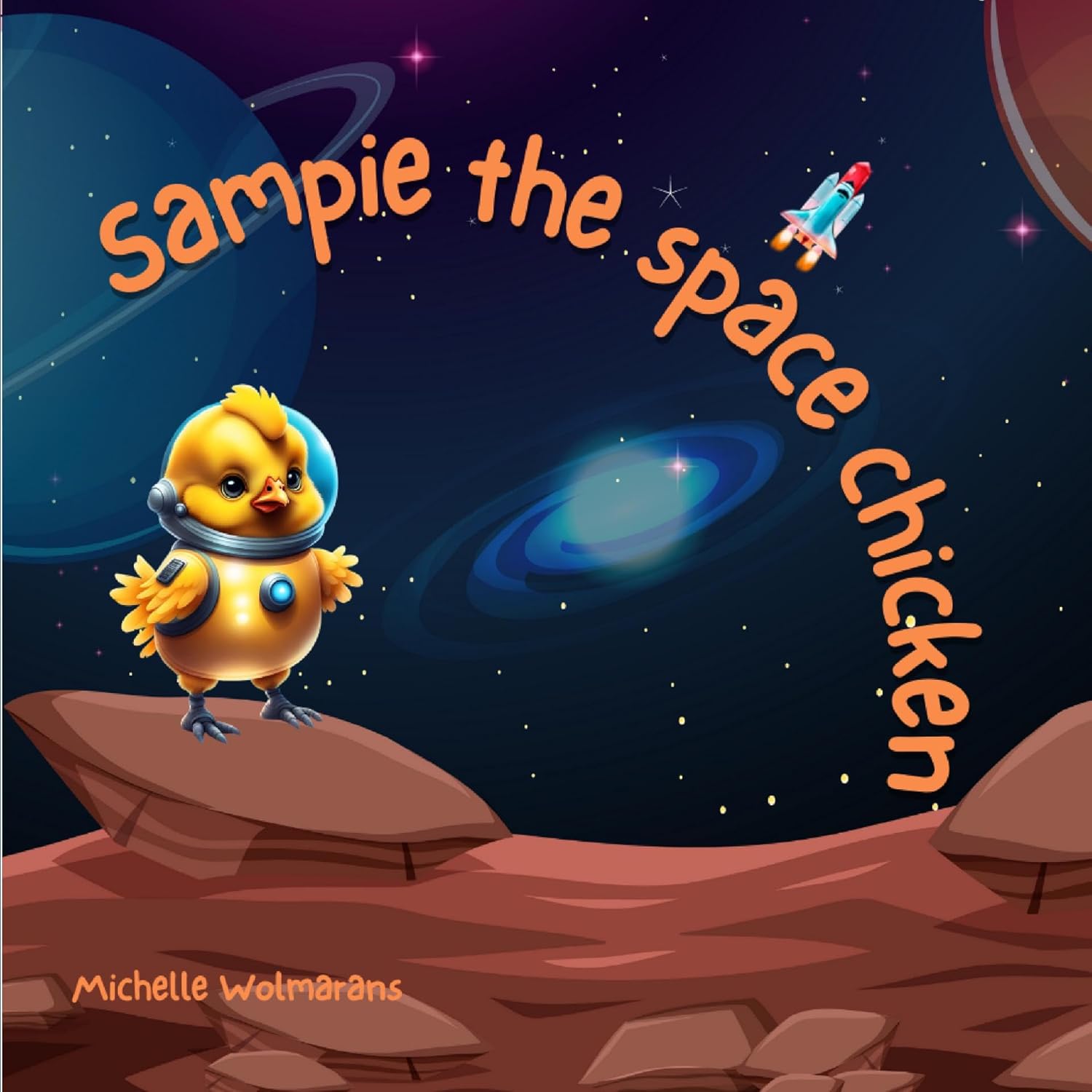 Sampie the space chicken: A cute story about a little chicken exploring ...