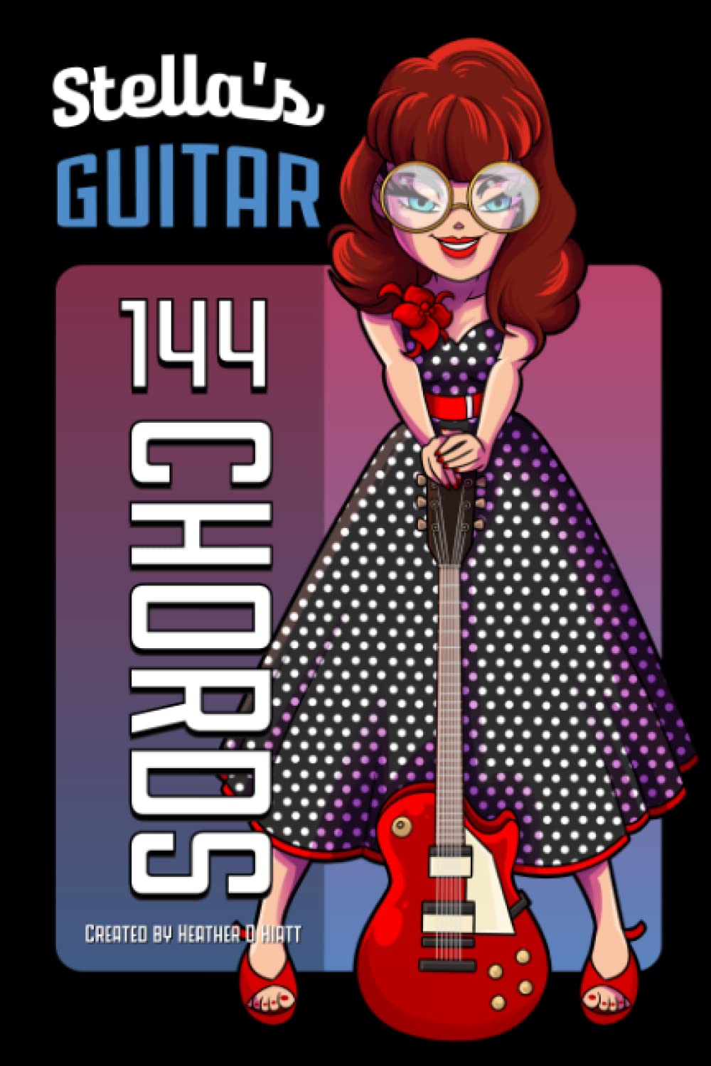 Stella's 144 Chords for Guitar: Hiatt, Heather: 9781947866201: Amazon ...