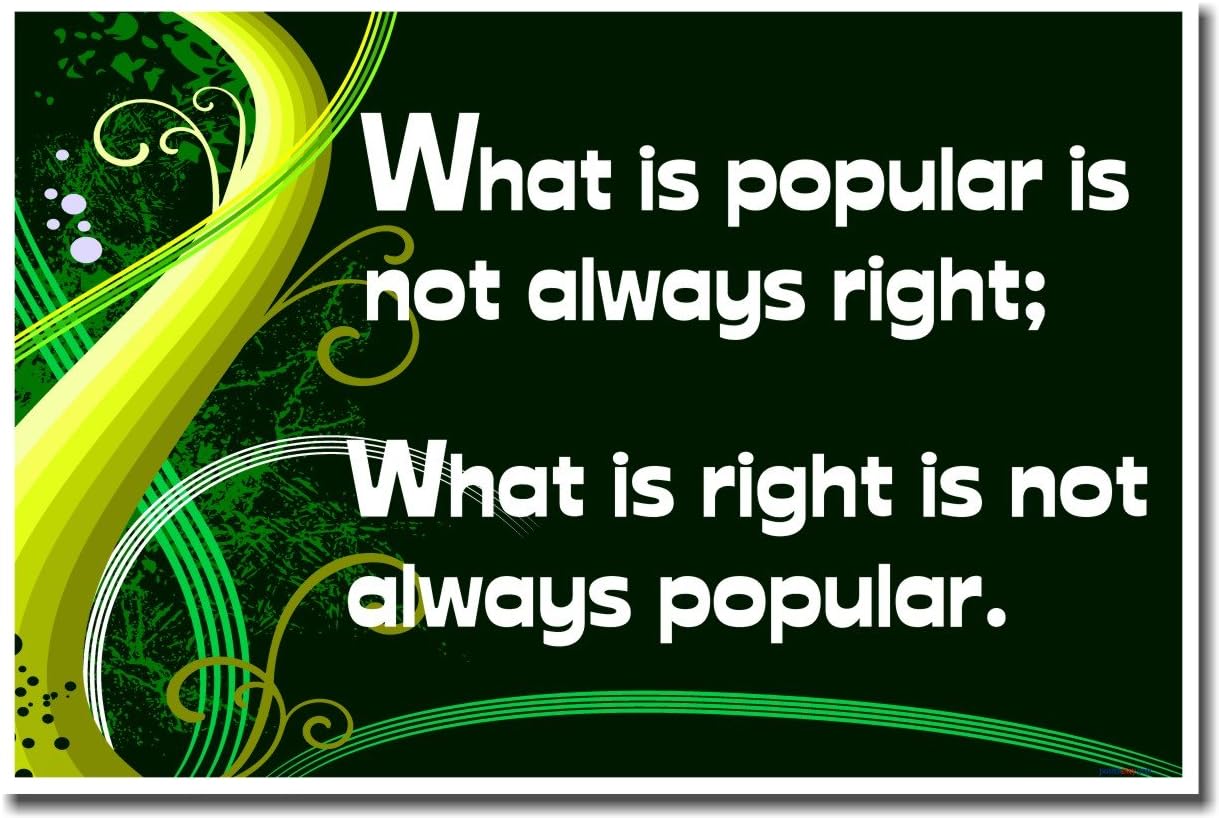 Amazon.com: What Is Popular Is Not Always Right; What Is Right Is Not ...
