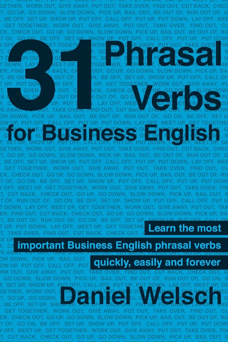 31 Phrasal Verbs for Business English: The Phrasal Verbs you should ...