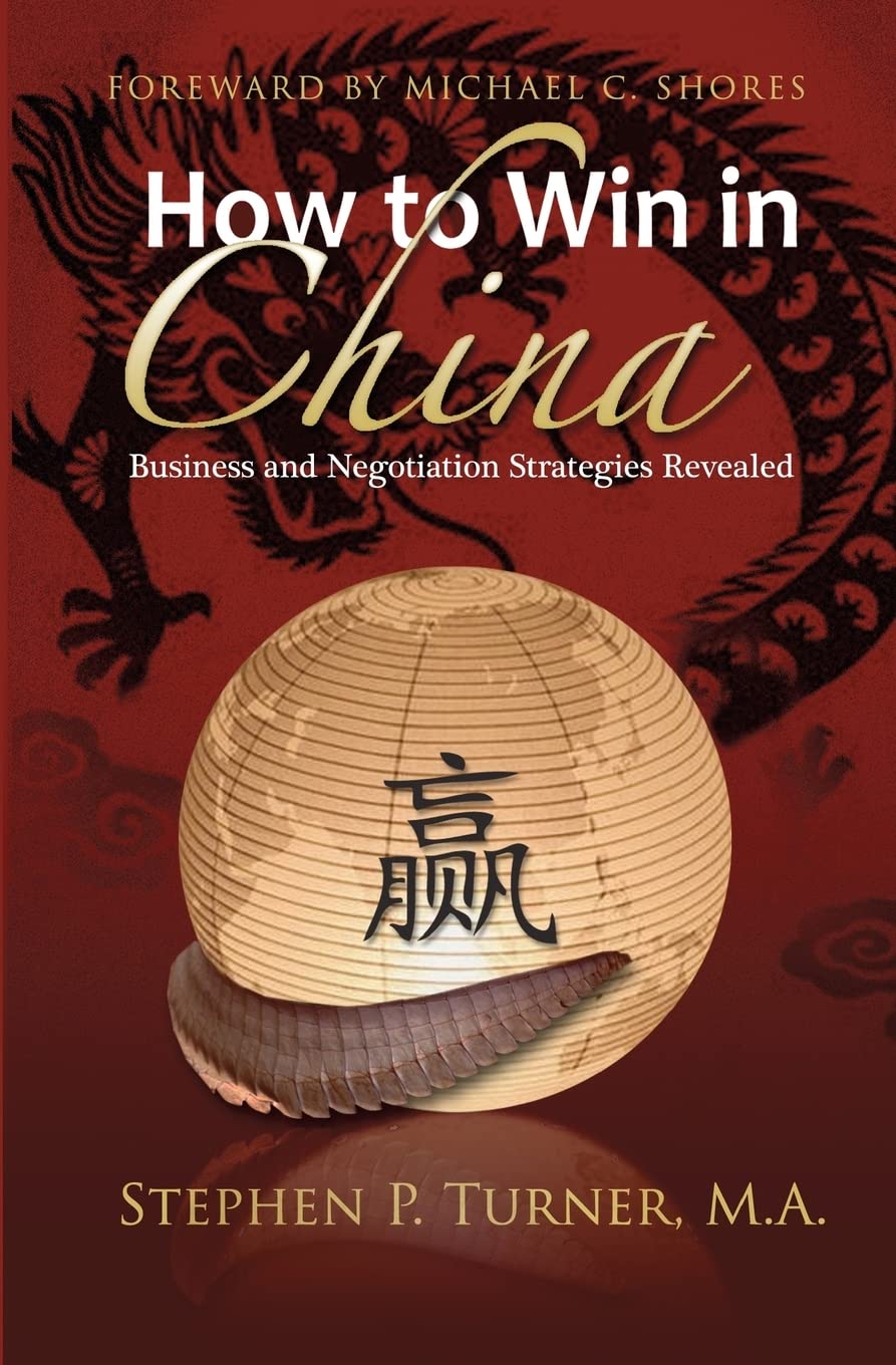 How to Win in China: Chinese Business and Negotiation Strategies ...