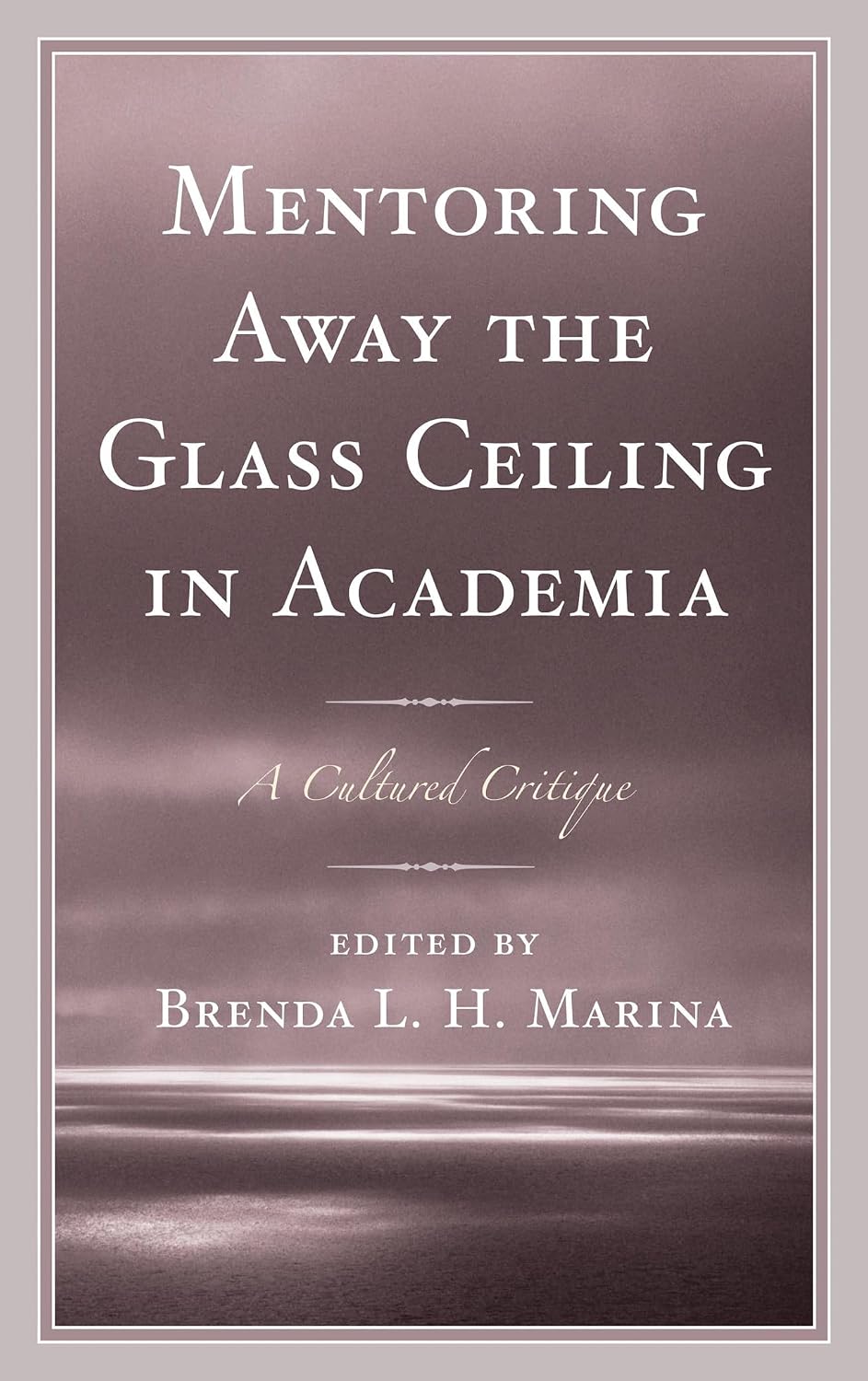 Amazon.com: Mentoring Away the Glass Ceiling in Academia: A Cultured ...