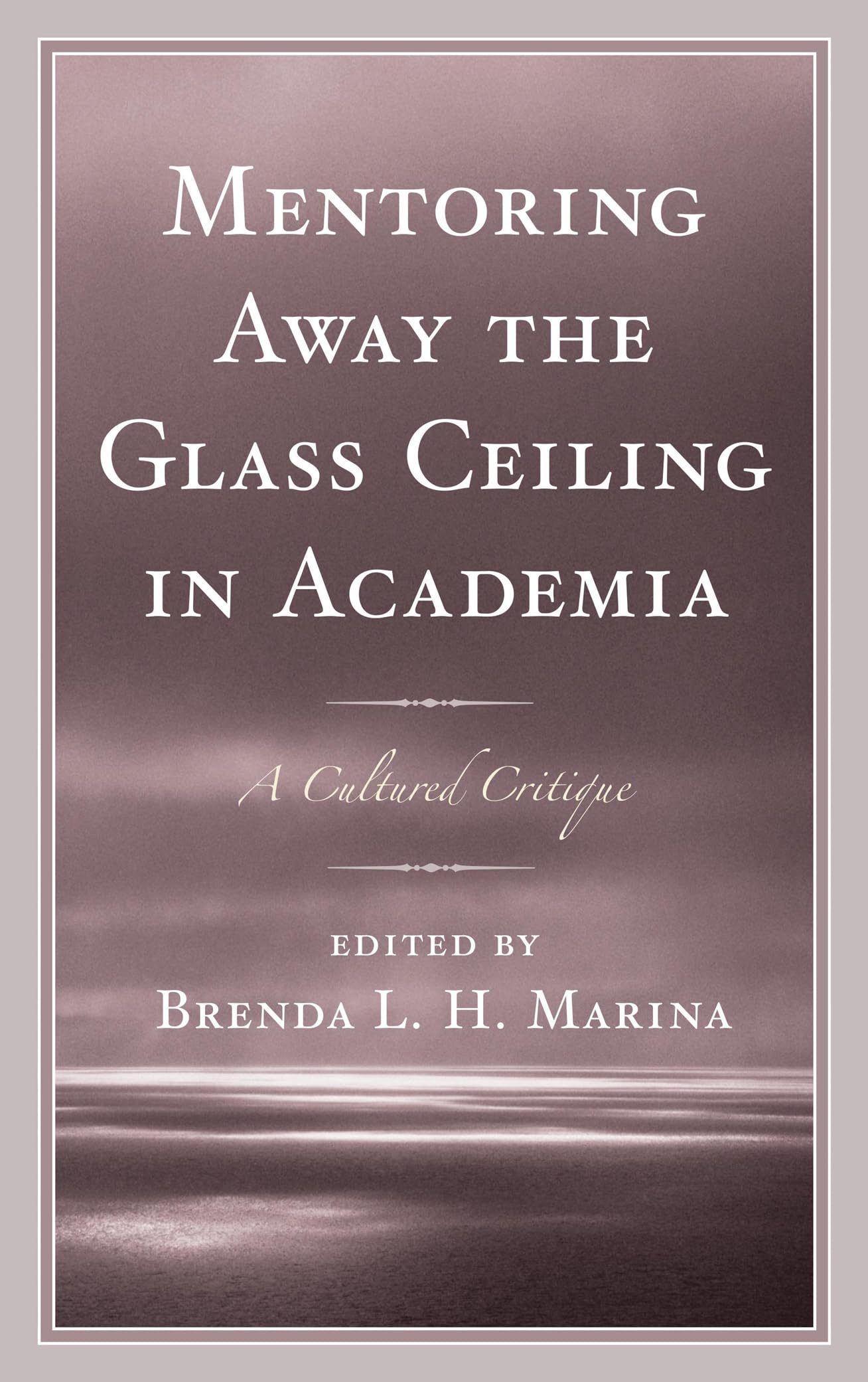 Amazon.com: Mentoring Away the Glass Ceiling in Academia: A Cultured ...