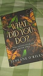 Amazon.com: What did you do? (Infatuated fae Book 2) eBook : O'Riley, Jeneane : Kindle Store