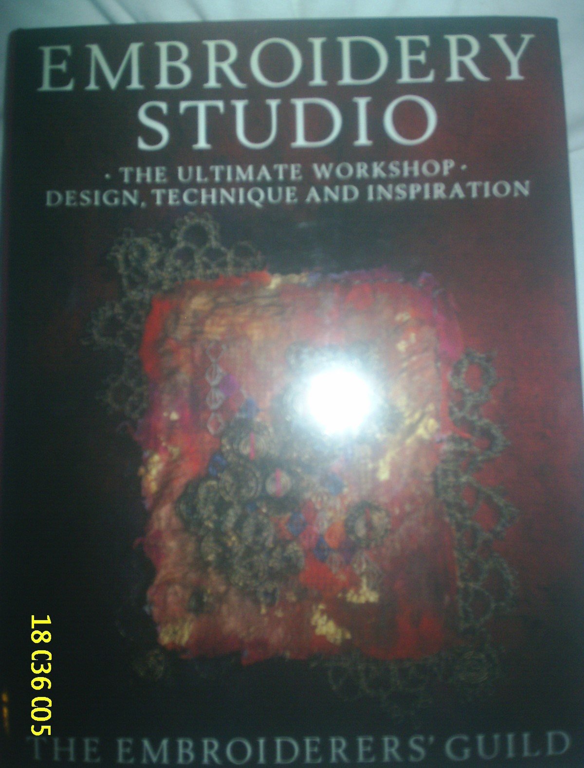 Embroidery Studio: The Ultimate Workshop : Design, Technique, and ...