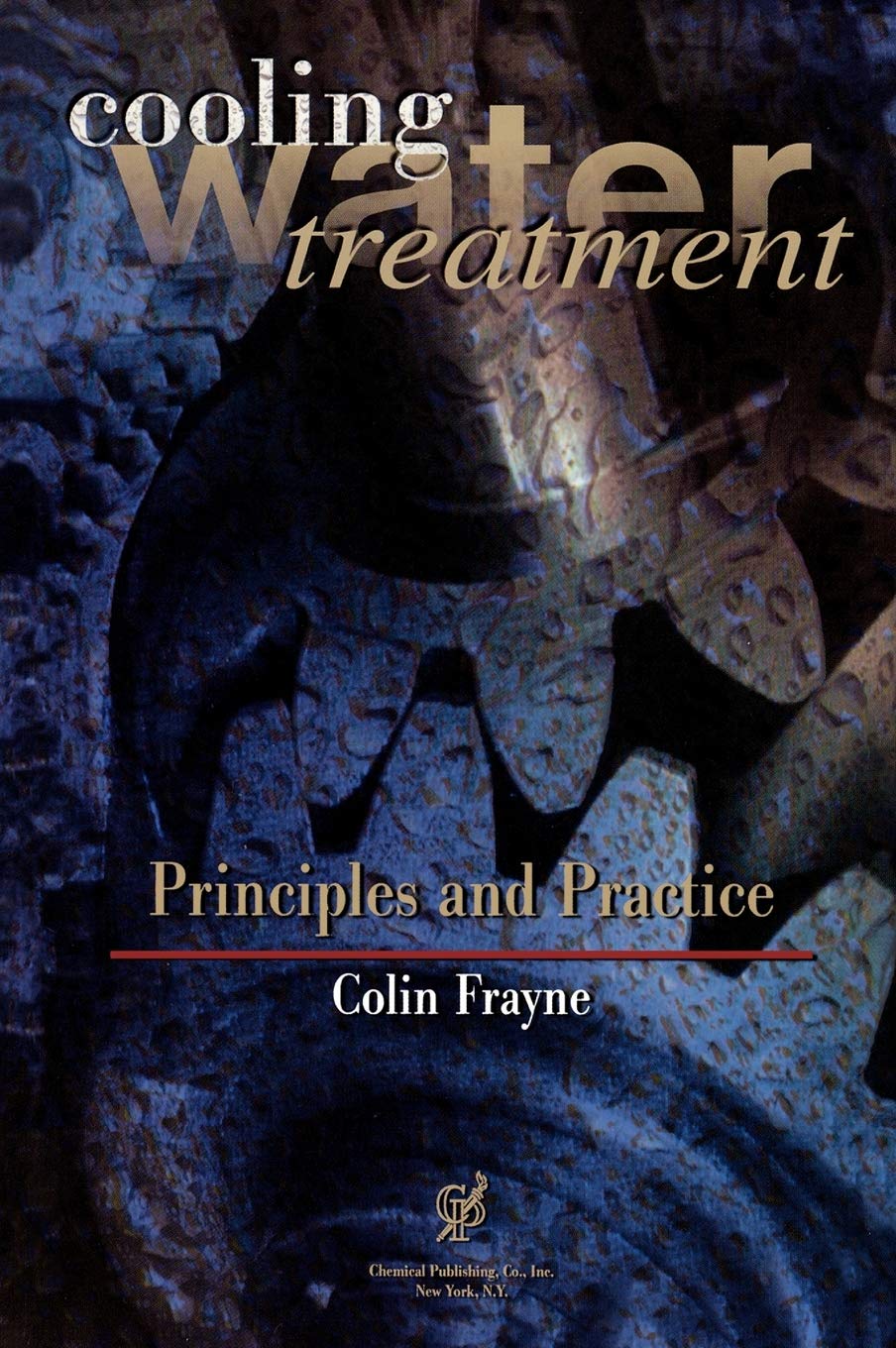 Cooling Water Treatment: Principles and Practice: Frayne, Colin ...