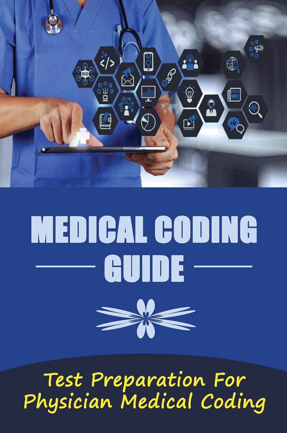 Medical Coding Guide: Test Preparation For Physician Medical Coding ...
