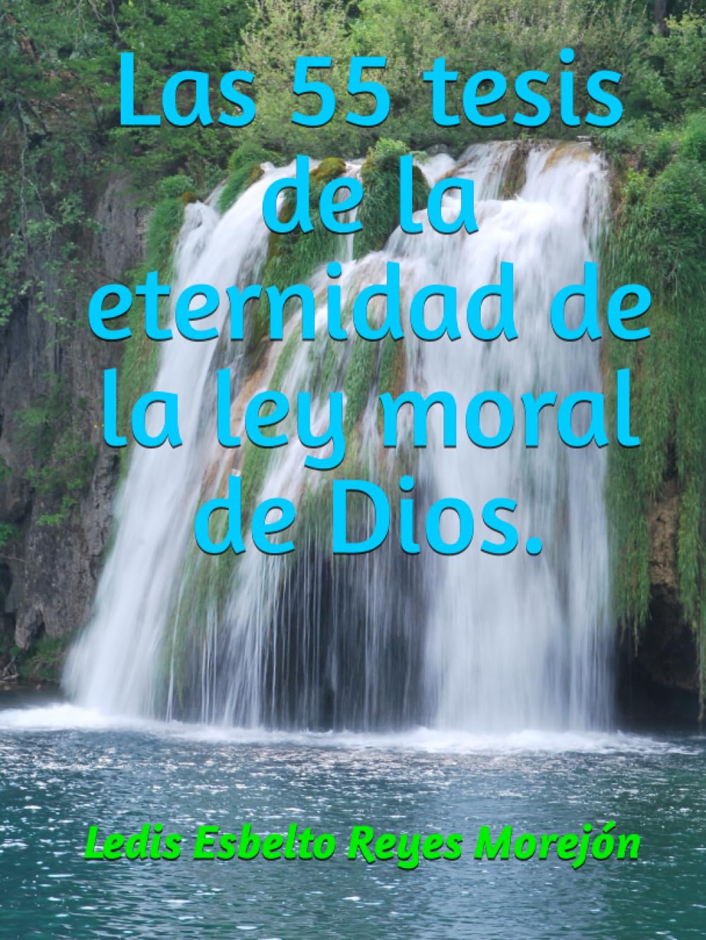 Las 55 tesis de la eternidad de la ley moral de Dios. (Spanish Edition ...