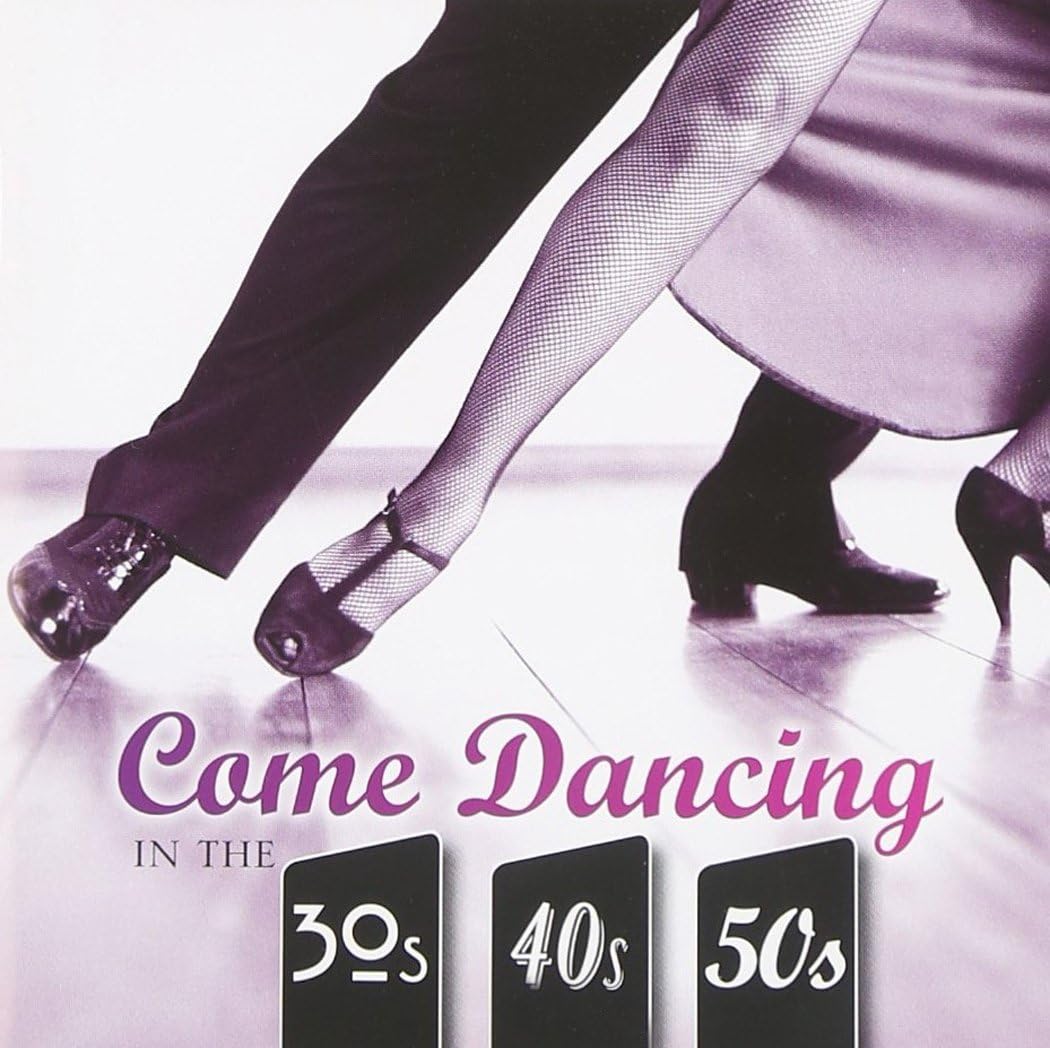 Come Dancing in the 30s, 40s & 50s: Amazon.co.uk: CDs & Vinyl