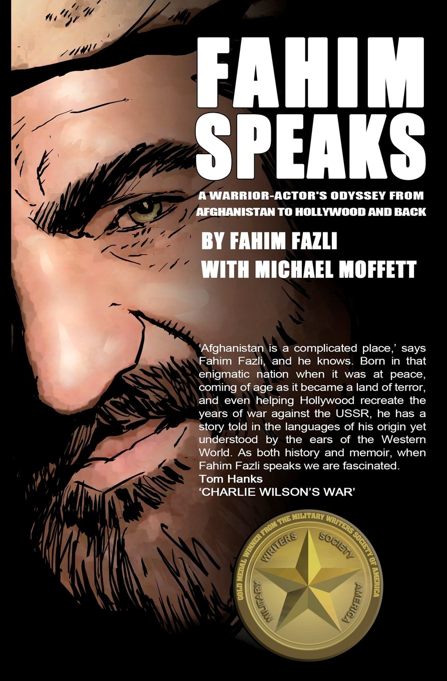 Fahim Speaks: A Warrior-Actor's Odyssey from Afghanistan to Hollywood ...