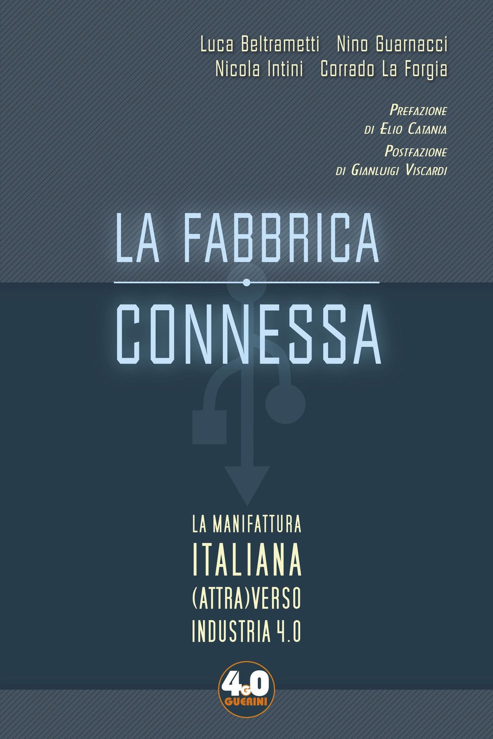 La fabbrica connessa. La manifattura italiana (attra)verso industria 4. ...