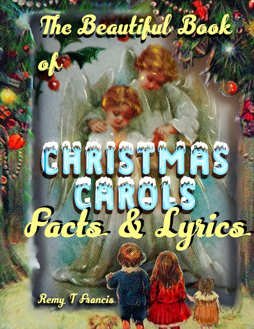 The Beautiful Book of Christmas Carols Facts and Lyrics: 20 Carols ou ...