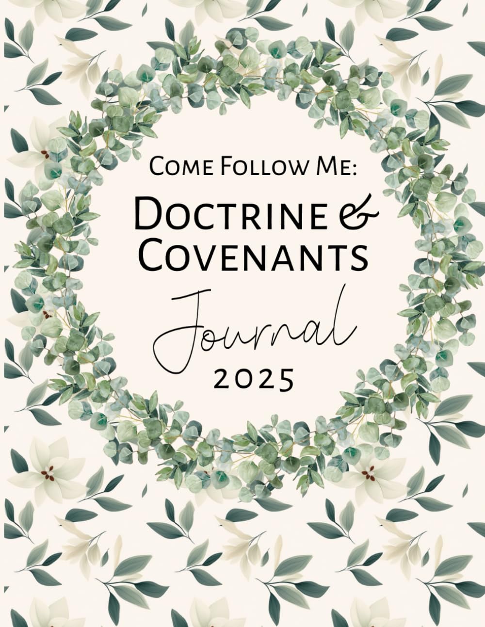 Come Follow Me Doctrine and Covenants Journal 2025: Cream Floral ...