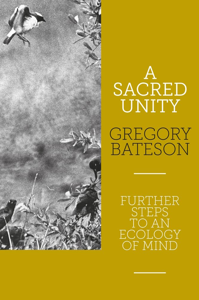 A Sacred Unity: Further Steps to an Ecology of Mind: Bateson PhD ...