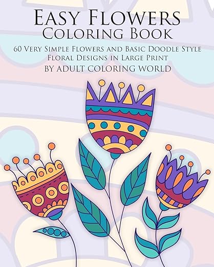 Amazon.com: Easy Flowers Coloring Book: 60 Very Simple Flowers and ...