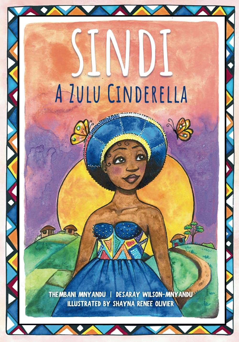 Sindi: A Zulu Cinderella: Mnyandu, Desaray, Mnyandu, Thembani, Olivier ...