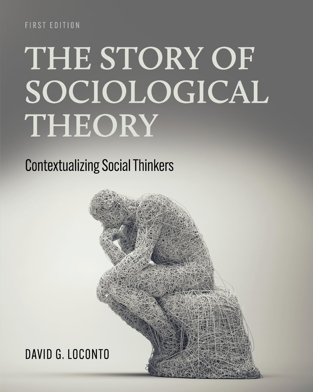 The Story of Sociological Theory: Contextualizing Social Thinkers ...