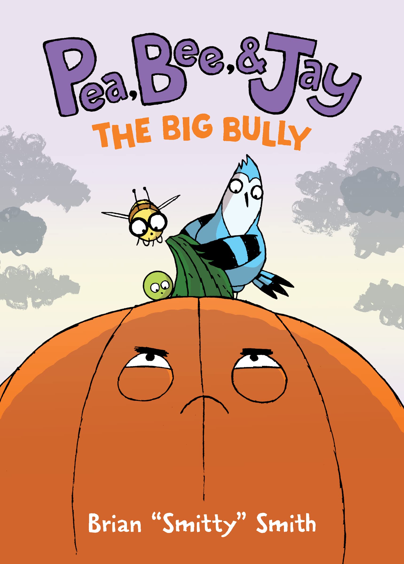 Pea, Bee, & Jay #6: The Big Bully: Smith, Brian "Smitty", Smith, Brian ...