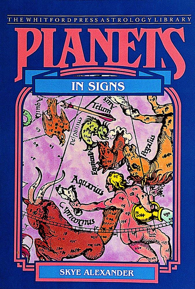 Planets in Signs (Whitford Press Astrology Library): Alexander, Skye ...