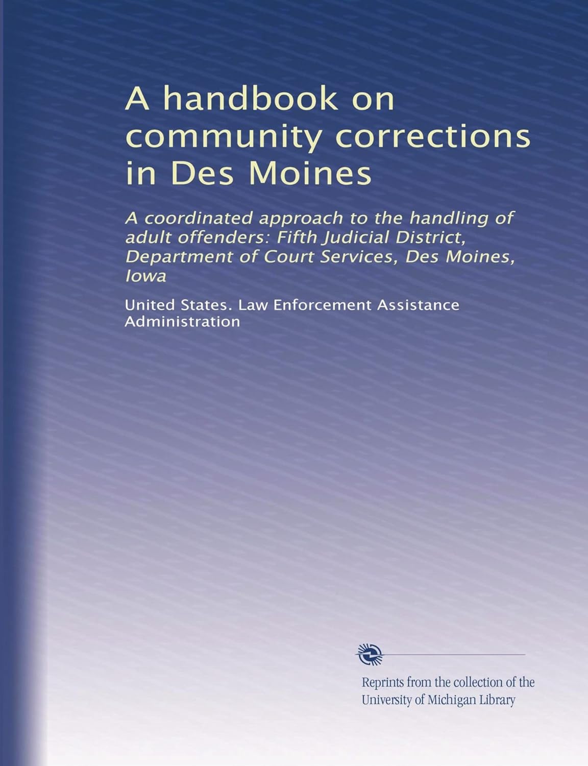 Amazon.com: A handbook on community corrections in Des Moines: A ...