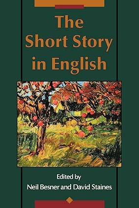 The Short Story in English : Besner, Neil, Staines, David: Amazon.co.za ...