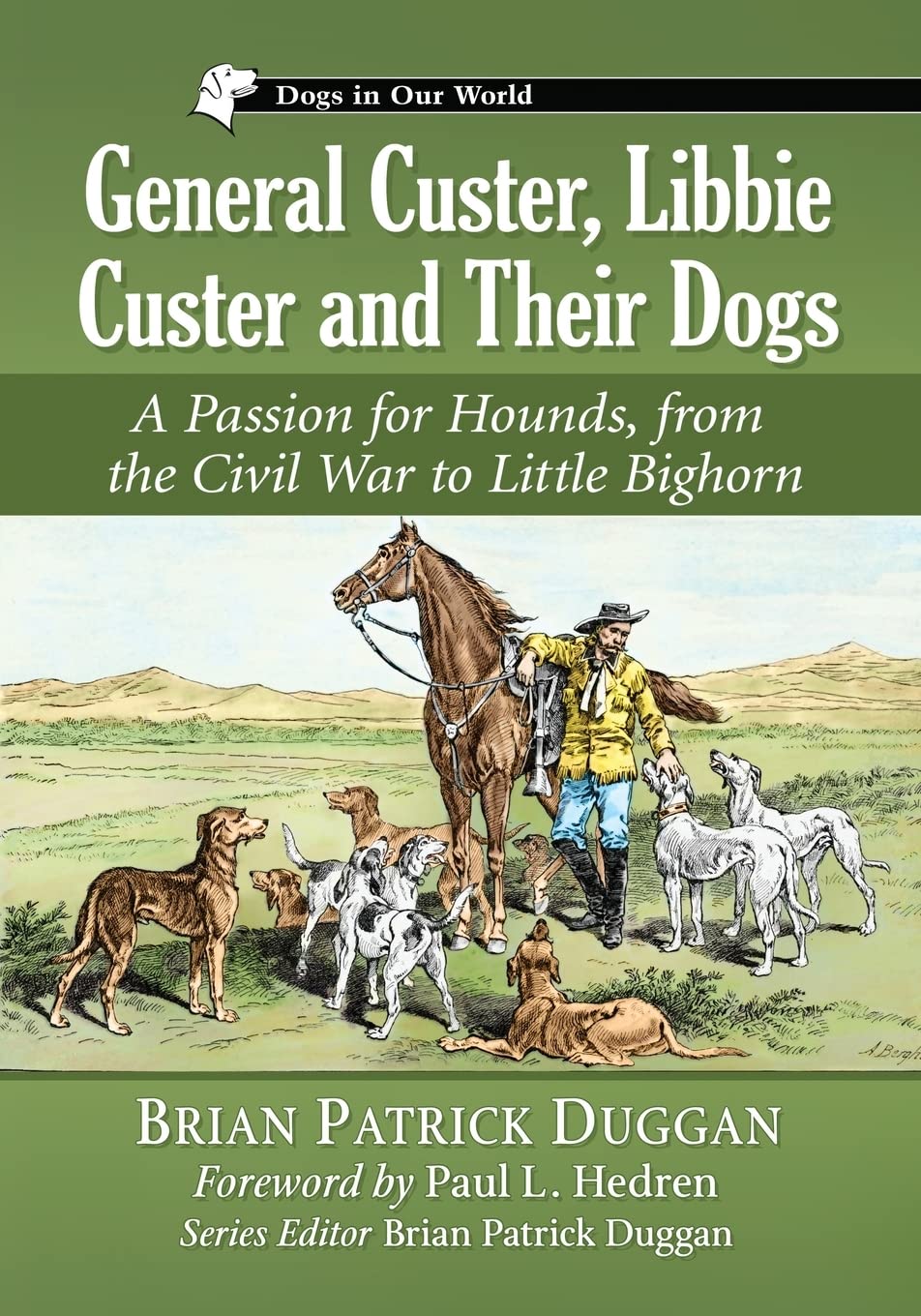 General Custer, Libbie Custer and Their Dogs: A Passion for Hounds ...