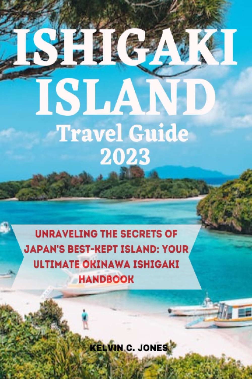 Ishigaki Island Okinawa Prefecture Japan Travel Guide Ishigaki Island