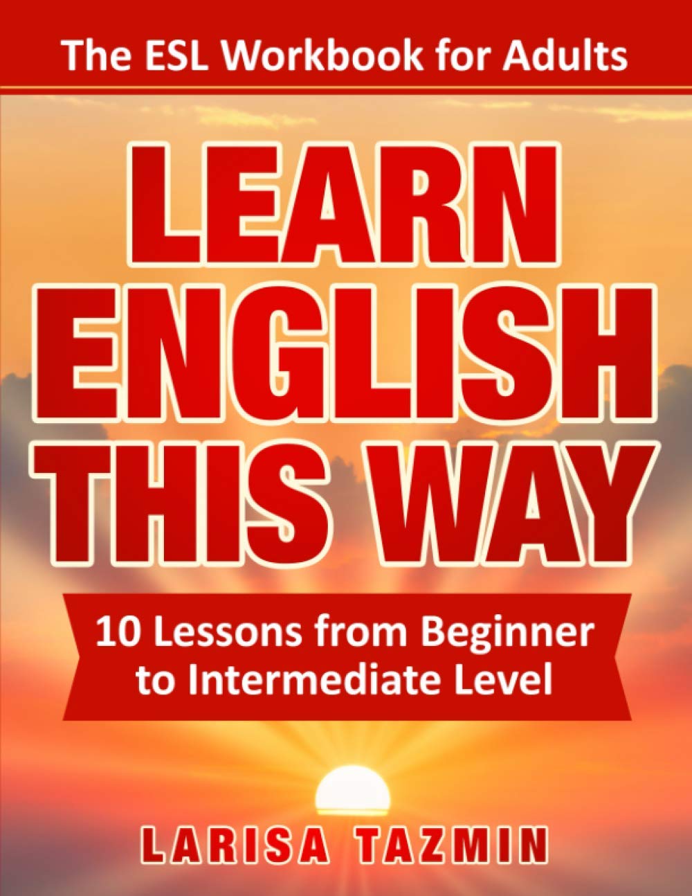 Buy Learn English This Way: 10 Lessons from Beginner to Intermediate ...