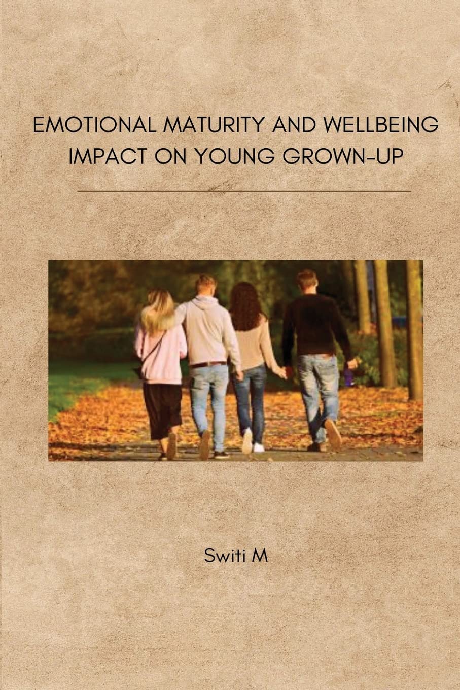 Emotional Maturity and Wellbeing Impact on Young Grown-Up: M, Switi ...