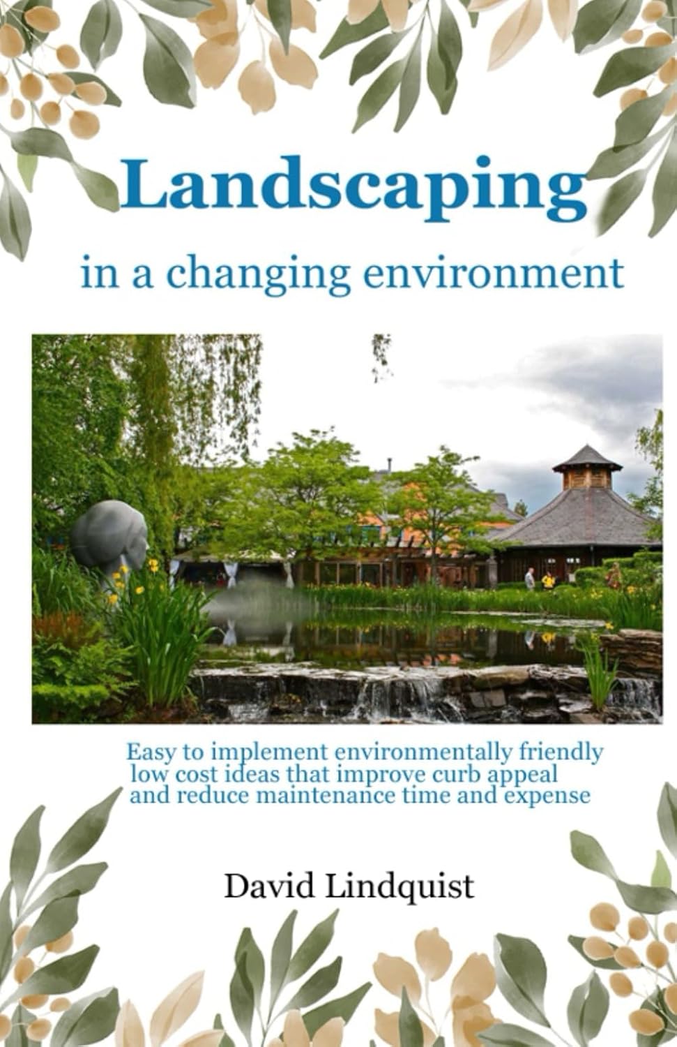 Landscaping in a changing environment: Easy to implement ...