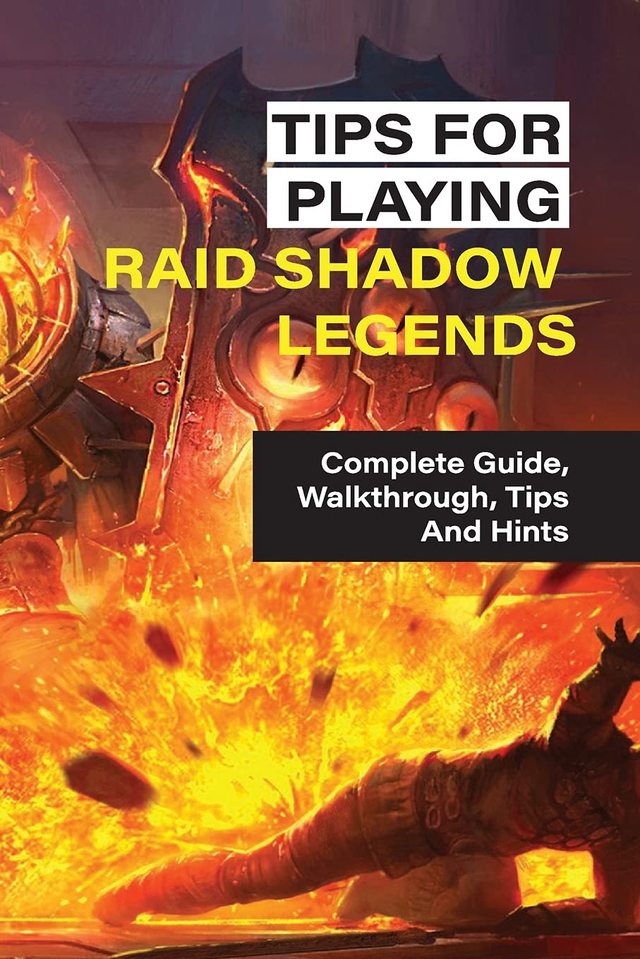 Buy Tips For Playing Raid Shadow Legends: Complete Guide, Walkthrough, Tips And Hints: Raid ...