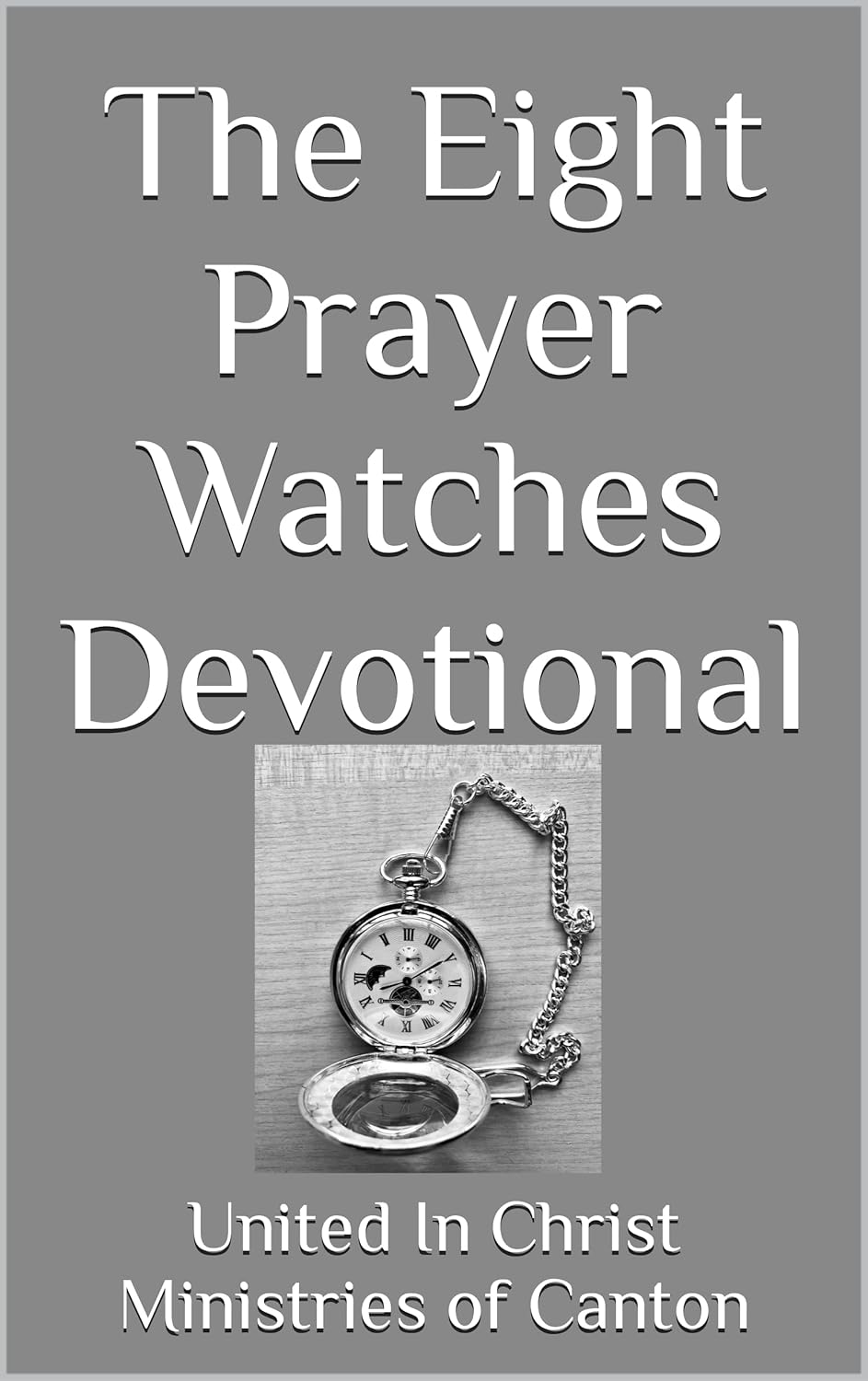 The Eight Prayer Watches Devotional - Kindle edition by Ministries of ...