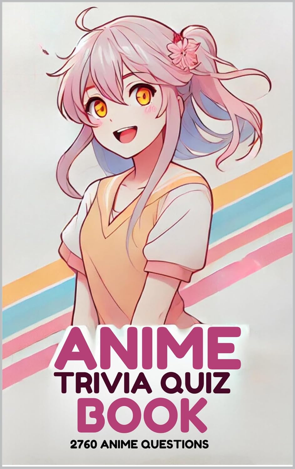 Anime Trivia Quiz Book: 2760 Questions Covering Classic And New ...