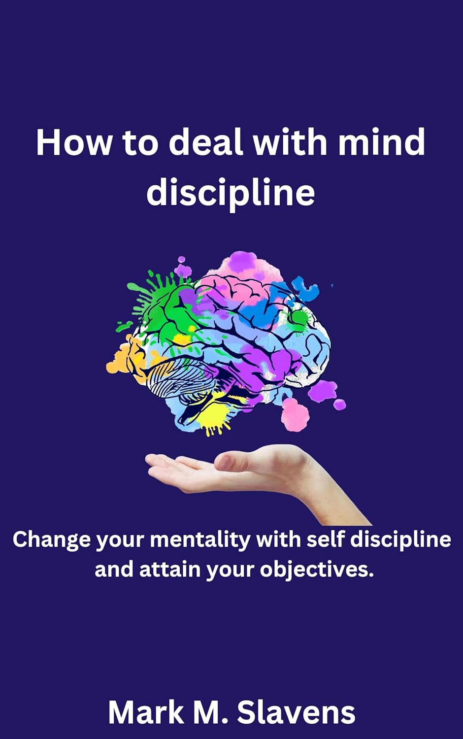 Amazon.com: How to deal with mind discipline: Change your mentality ...