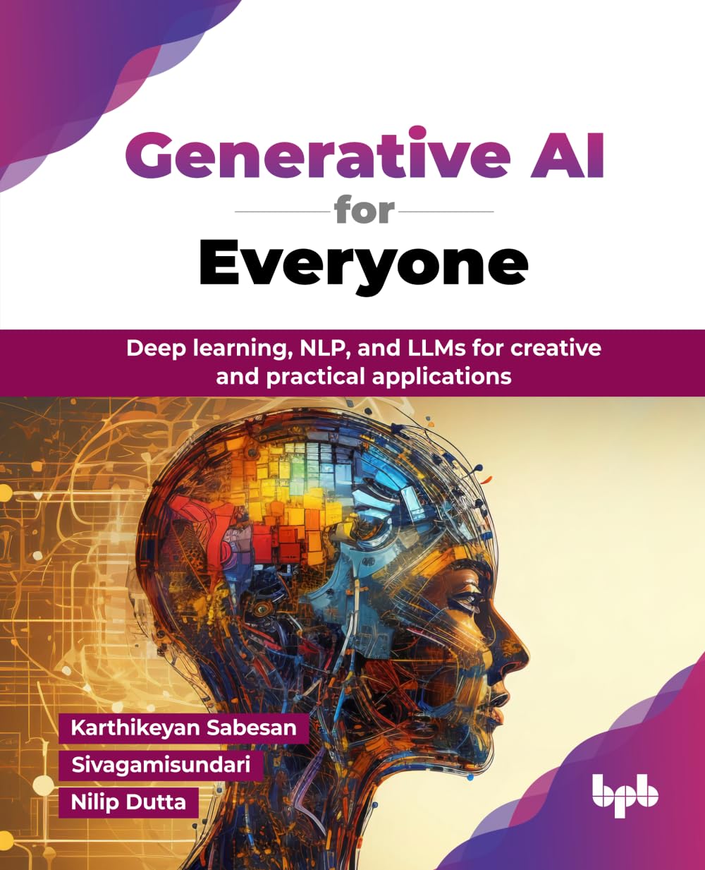 Buy Generative AI for Everyone: Deep learning, NLP, and LLMs for ...