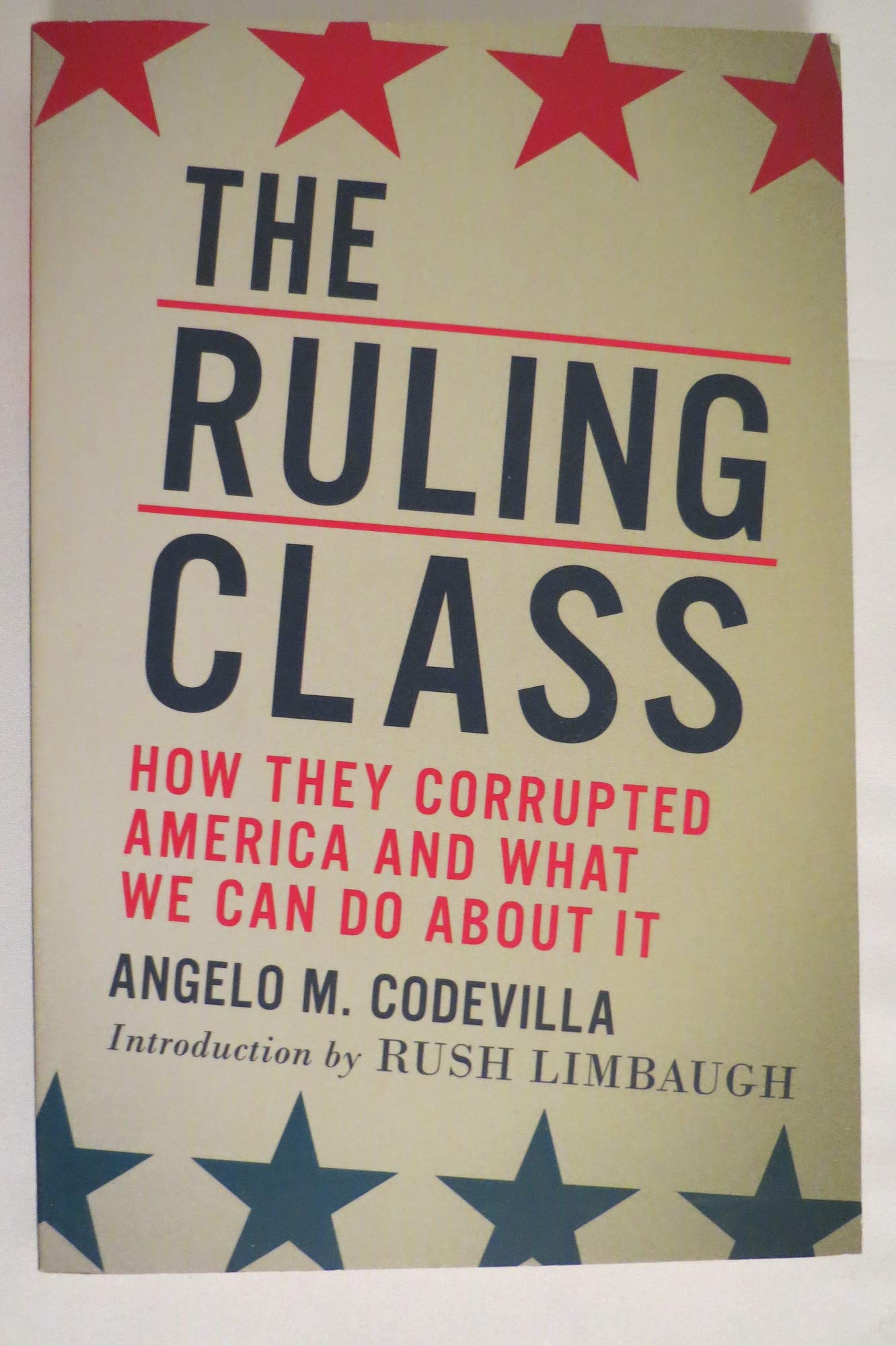 The Ruling Class: How They Corrupted America and What We Can Do About ...