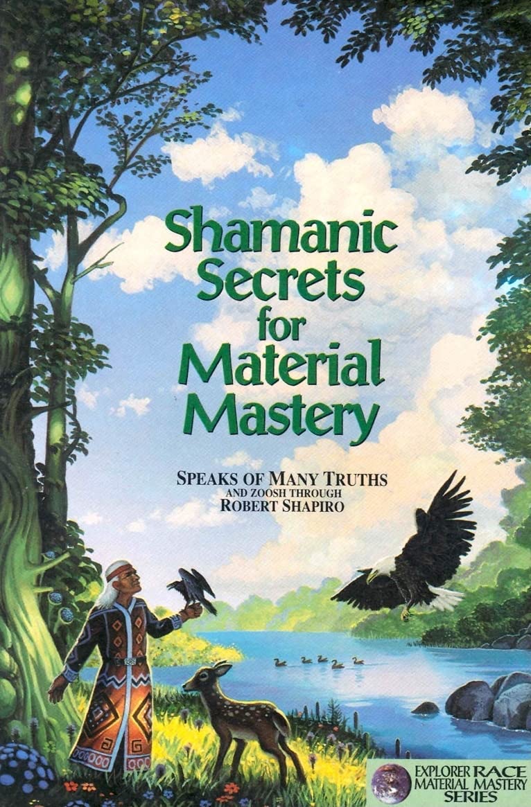 Shamanic Secrets for Material Mastery (Shamanic Secrets Series, Book A ...