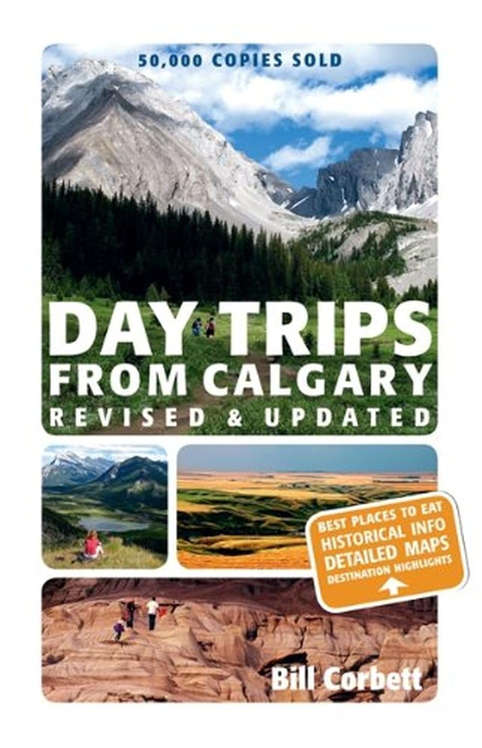 Day Trips from Calgary: 3rd Edition (Revised and Updated): Corbett ...
