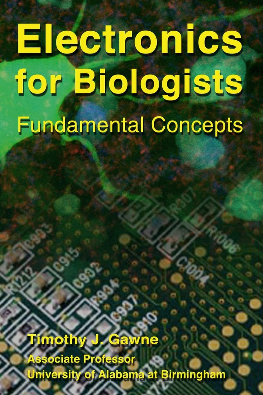 Electronics for Biologists: Gawne, Timothy J: 9780985295608: Amazon.com ...