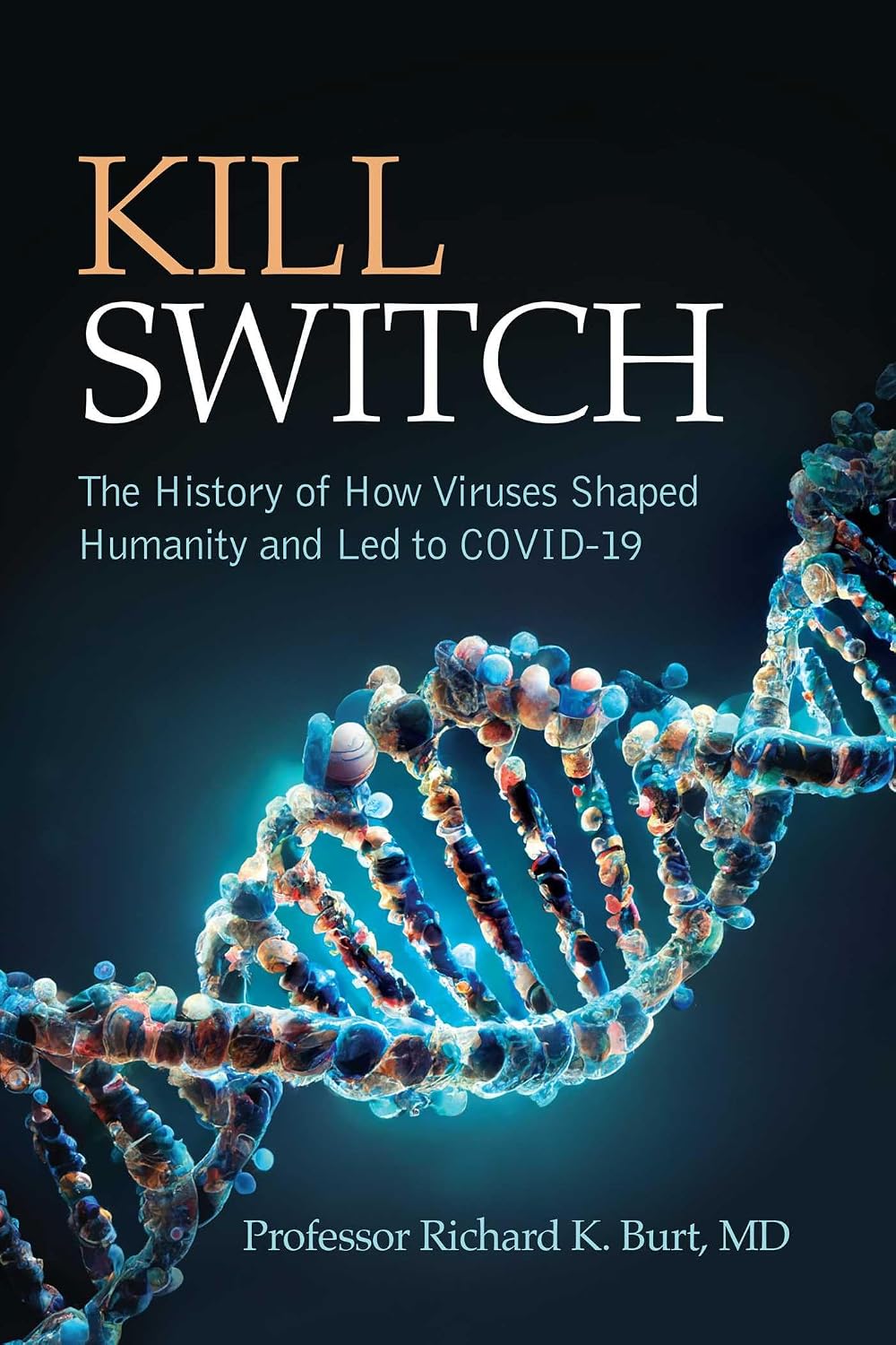Kill Switch: The History of How Viruses Shaped Humanity and Led to ...