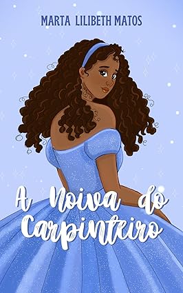 Amazon.com.br eBooks Kindle: A Noiva do Carpinteiro : Romance de época cristão (Releitura de ...
