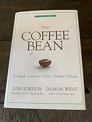 The Coffee Bean: A Simple Lesson to Create Positive Change (Jon Gordon ...