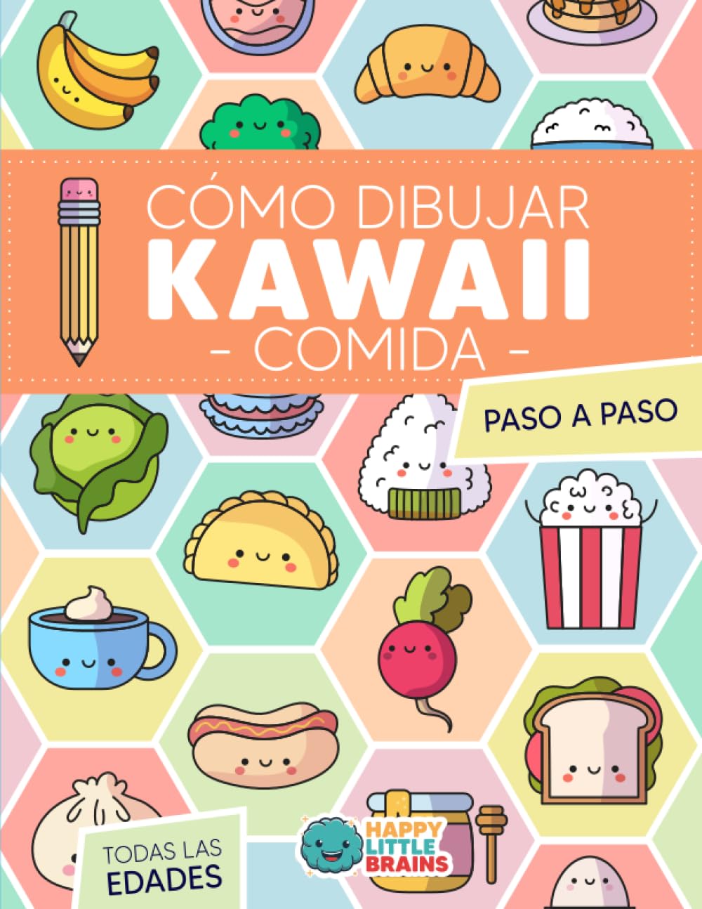 Cómo Dibujar Kawaii Comida: 101 Dibujos Súper Monos para Aprender a ...